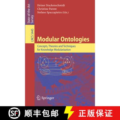 【3-4周达】Modular Ontologies: Concepts, Theories and Techniques for Knowledge Modularization [9783642019067]