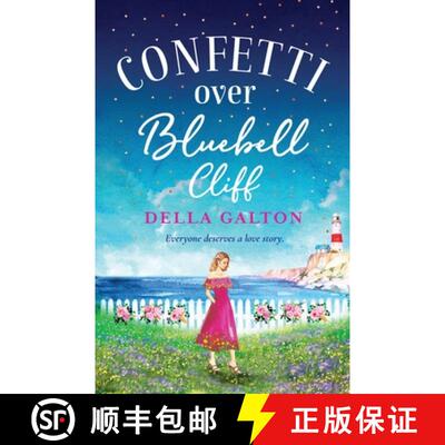 【3-4周达】Confetti Over Bluebell Cliff: The brand new perfect feel-good read from Della Galton in 2022 [9781802808872]