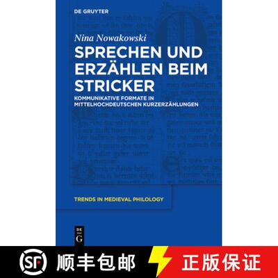 【3-4周达】精装 Sprechen und Erzählen beim Stricker – Kommunikative Formate in mittelhochdeutschen ... [9783110568714]