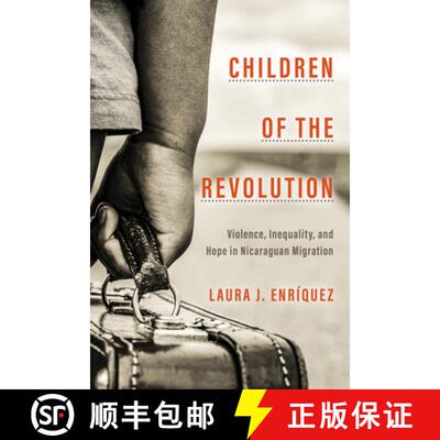 【3-4周达】Children of the Revolution: Violence, Inequality, and Hope in Nicaraguan Migration [9781503631281]