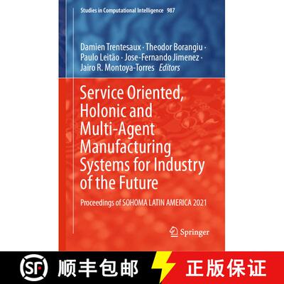 【3-4周达】精装 Service Oriented, Holonic and Multi-Agent Manufacturing Systems for Industry of the F... [9783030809058]