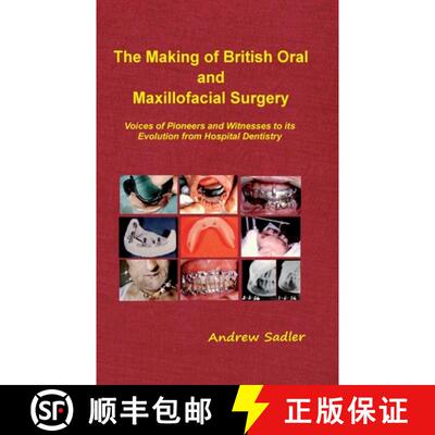 【3-4周达】精装 The Making of British Oral and Maxillofacial Surgery: Voices of Pioneers and Witnesse... [9781999361235]