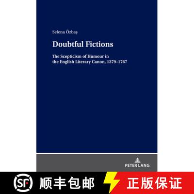 【3-4周达】精装 Doubtful Fictions : The Scepticism of Humour in the English Literary Canon, 1379-1767 [9783631901243]