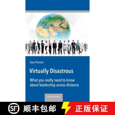 【3-4周达】精装 Virtually Disastrous: What you really need to know about leadership over distance [9783981692440]