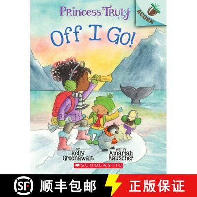 The Off I Go!: An Acorn Book (Princess Truly #2), Volume 2 [9781338340037]