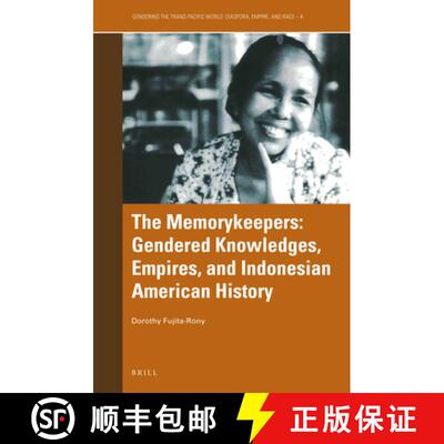 预订 The Memorykeepers: Gendered Knowledges, Empires, and Indonesian American History [9789004465060]