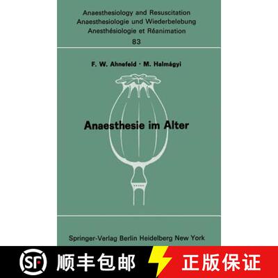 【3-4周达】Anaesthesie im Alter : Bericht über das Symposion über Anaesthesie und Intensivtherapie ... [9783540067641]