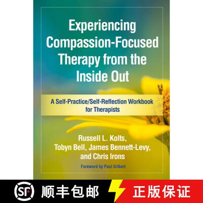 【3-4周达】Experiencing Compassion-Focused Therapy from the Inside Out: A Self-Practice/Self-Reflecti... [9781462535255]