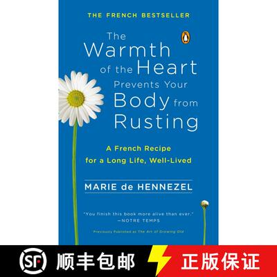 【3-4周达】The Warmth of the Heart Prevents Your Body from Rusting: A French Recipe for a Long Life, ... [9780143123507]