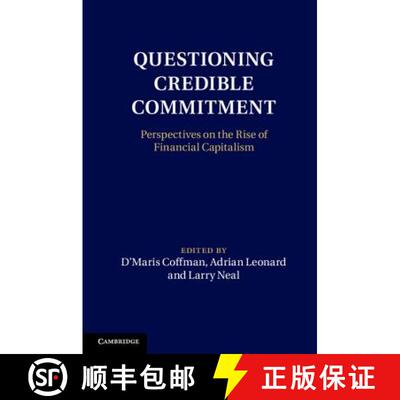 【3-4周达】精装 Questioning Credible Commitment: Perspectives on the Rise of Financial Capitalism - Q... [9781107039018]