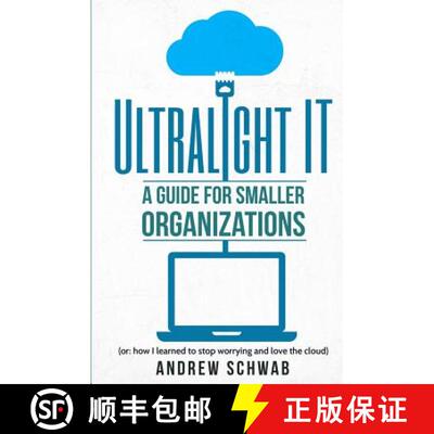 【3-4周达】Ultralight IT: A Guide for Smaller Organizations [9780997869309]