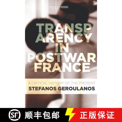 【3-4周达】精装 Transparency in Postwar France: A Critical History of the Present [9780804799744]