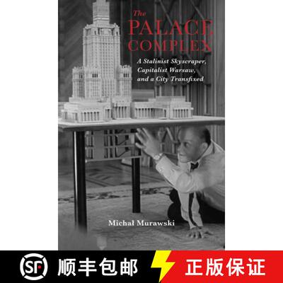 【3-4周达】精装 The Palace Complex: A Stalinist Skyscraper, Capitalist Warsaw, and a City Transfixed [9780253039941]