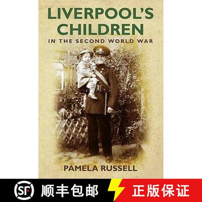 【3-4周达】Liverpool's Children in the Second World War [9780752451589]