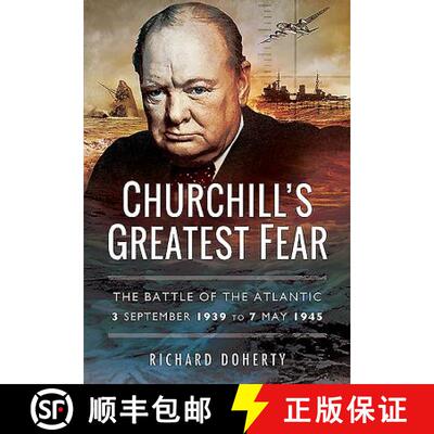 【3-4周达】精装 Churchill's Greatest Fear: The Battle of the Atlantic - 3 September 1939 to 7 May 1945 [9781473834002]