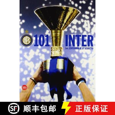 【3-4周达】101 Inter (Italian edition): Dal Centenario al 17o scudetto [9788857203331]