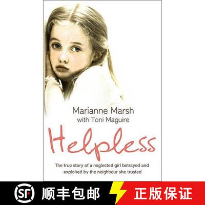 【3-4周达】Helpless: The true story of a neglected girl betrayed and exploited by the neighbour she t... [9780007281145]