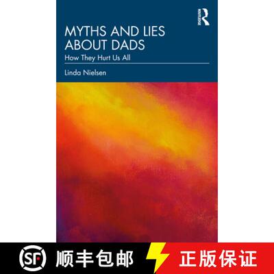【3-4周达】Myths and Lies about Dads: How They Hurt Us All [9781032348230]
