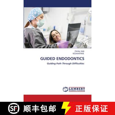 【3-4周达】GUIDED ENDODONTICS: Guiding Path Through Difficulties (Aufl.) [9786202215121]