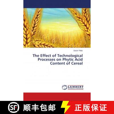 预订 The Effect of Technological Processes on Phytic Acid Content of Cereal [9786139902927]