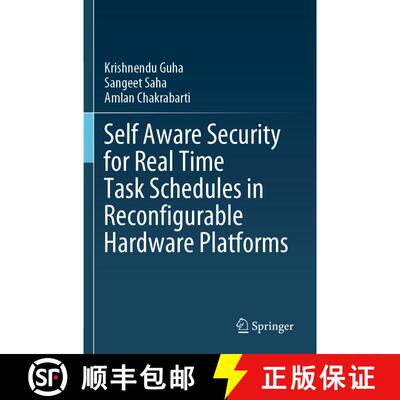 【3-4周达】Self Aware Security for Real Time Task Schedules in Reconfigurable Hardware Platforms [9783030797034]
