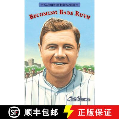 【3-4周达】Becoming Babe Ruth: Candlewick Biographies [9780763687687]