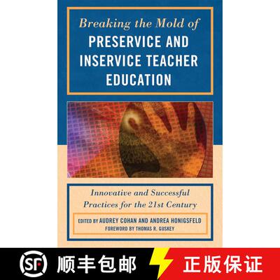 【3-4周达】Breaking the Mold of Preservice and Inservice Teacher Education : Innovative and Successfu... [9781607095521]