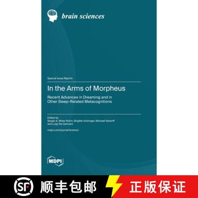 【3-4周达】精装 In the Arms of Morpheus: Recent Advances in Dreaming and in Other Sleep-Related Metac... [9783725831500]