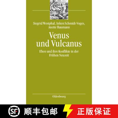 预订 Venus und Vulcanus: Ehen Und Ihre Konflikte in Der Fruhen Neuzeit [9783486579123]