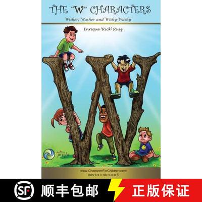 【3-4周达】The W Characters, Wisher, Washer, Wishy Washy: How to get what you want AND make a differe... [9780982763605]