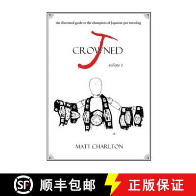 【3-4周达】J-Crowned: An Illustrated Guide to the Champions of Japanese Wrestling [9781734945904]