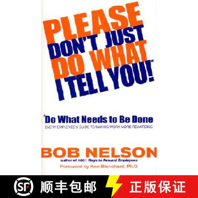 【3-4周达】精装 Please Don't Just Do What I Tell You! Do What Needs to Be Done: Every Employee's Guid... [9780786867295]