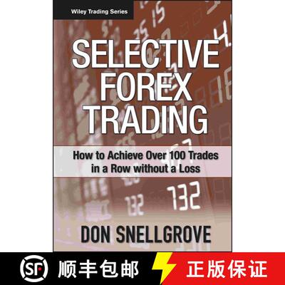【3-4周达】Selective Forex Trading: How To Achieve Over 100 Trades In A Row Without A Loss [Wiley金融] [9780470120835]