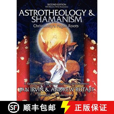 【3-4周达】Astrotheology & Shamanism: Christianity's Pagan Roots. (Black & White Edition) [9781439222423]