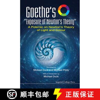 【3-4周达】Goethe's Exposure Of Newton's Theory: A Polemic On Newton's Theory Of Light And Colour [9781783265886]