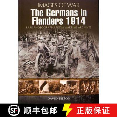 【3-4周达】The Germans in Flanders 1914 1915: Rare Photographs from Wartime Archives [9781848844452]