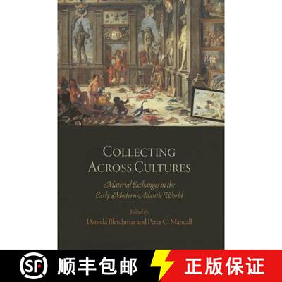 【3-4周达】Collecting Across Cultures – Material Exchanges in the Early Modern Atlantic World [9780812222203]