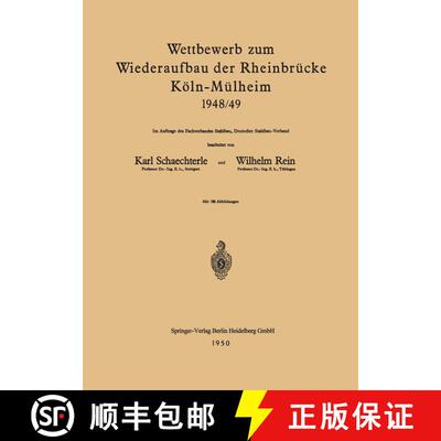 【3-4周达】Wettbewerb zum Wiederaufbau der Rheinbrücke Köln-Mülheim 1948/49 : Im Auftrage des Fach... [9783540014928]