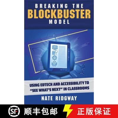 【3-4周达】Breaking the Blockbuster Model: Using Edtech and Accessibility to See What's Next in Class... [9781956306279]