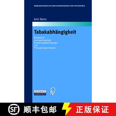 【3-4周达】Tabakabhängigkeit: Biologische und psychosoziale Entstehungsbedingungen und Therapiemögl... [9783642641336]