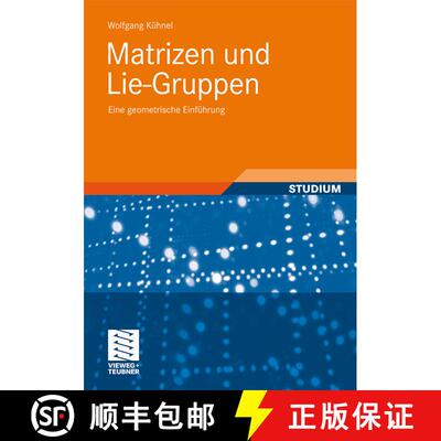 【3-4周达】Matrizen und Lie-Gruppen: Eine geometrische Einführung [9783834813657]