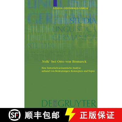 【3-4周达】精装 `Volk` bei Otto von Bismarck – Eine historisch–semantische Analyse anhand von Bedeu... [9783110212419]