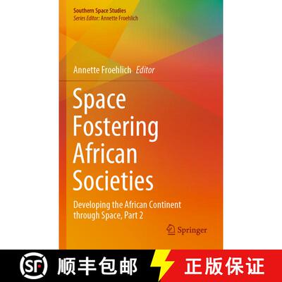 【3-4周达】Space Fostering African Societies : Developing the African Continent through Space, Part 2... [9783030591601]