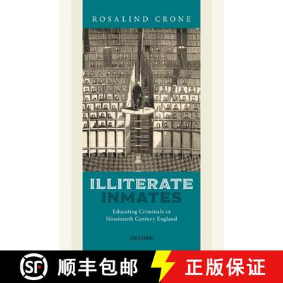 【3-4周达】精装 Illiterate Inmates: Educating Criminals in Nineteenth Century England [9780198833833]