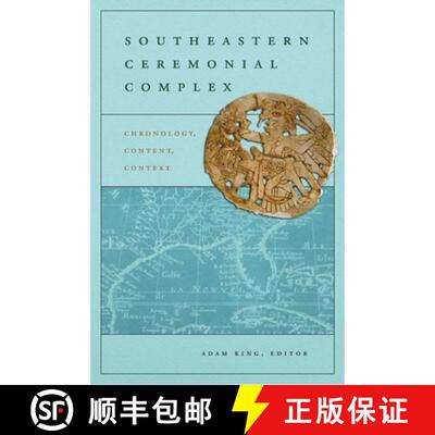 【3-4周达】Southeastern Ceremonial Complex – Chronology, Content, Context [9780817354091]