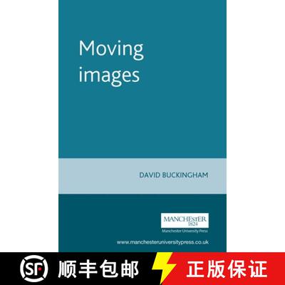 【3-4周达】Moving images : Understanding Children's Emotional Responses to Television [9780719045967]