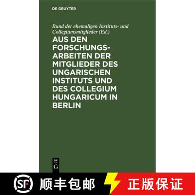 【3-4周达】精装 Aus Den Forschungsarbeiten Der Mitglieder Des Ungarischen Instituts Und Des Collegium... [9783111149400]