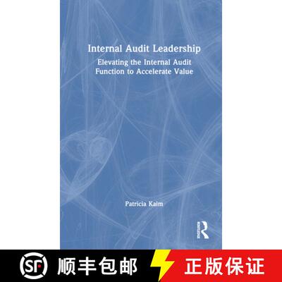 【3-4周达】精装 Internal Audit Leadership: Elevating the Internal Audit Function to Accelerate Value [9781032557199]