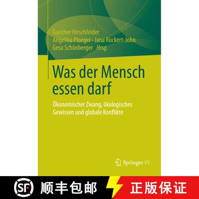 【3-4周达】Was der Mensch essen darf: OEkonomischer Zwang, oekologisches Gewissen und globale Konflikte [9783658014643]