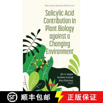 【3-4周达】Salicylic Acid Contribution in Plant Biology against a Changing Environment [9781536191530]